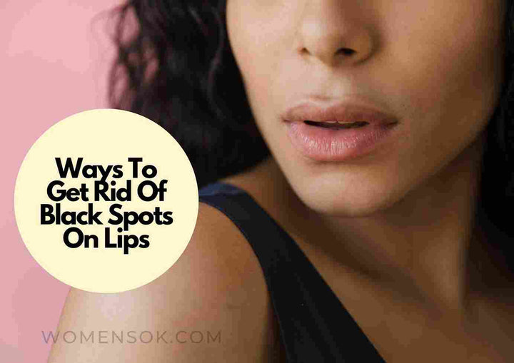 8 Effective Ways To Get Rid Of Black Spots On Lips 2025